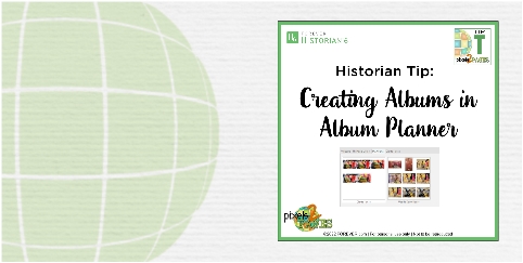 pixels2Pages | Historian 6 Tip: Creating Albums in Album Planner